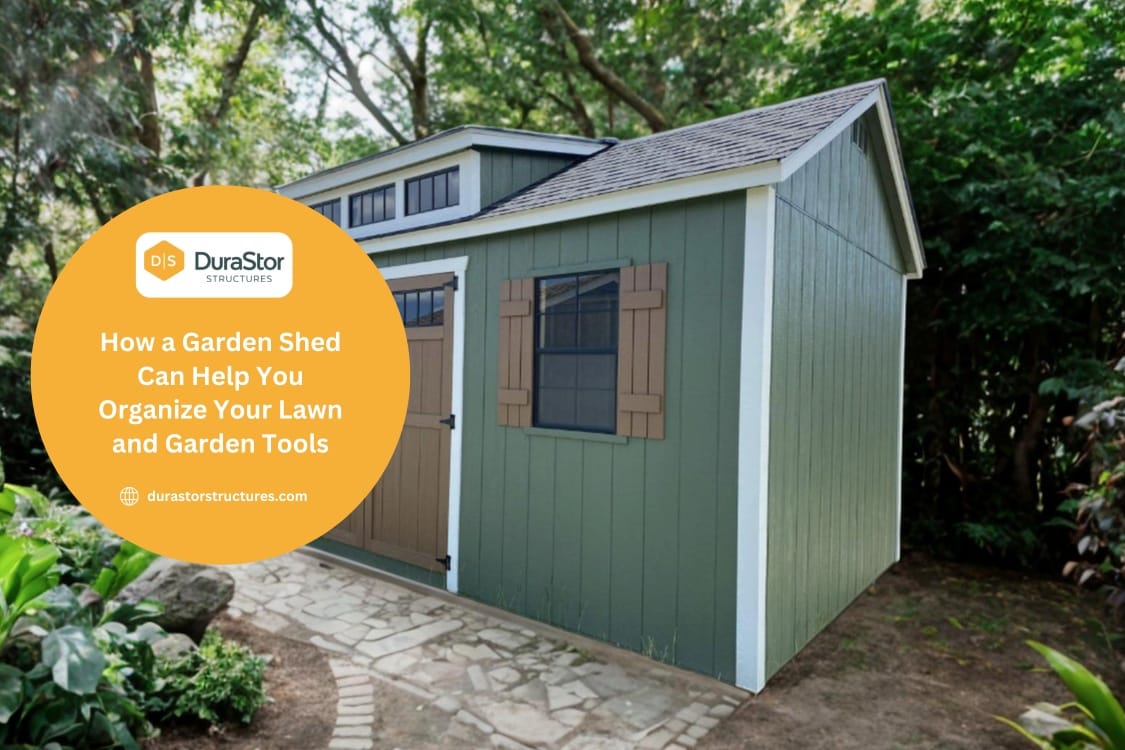How a Garden Shed Can Help You Organize Your Lawn