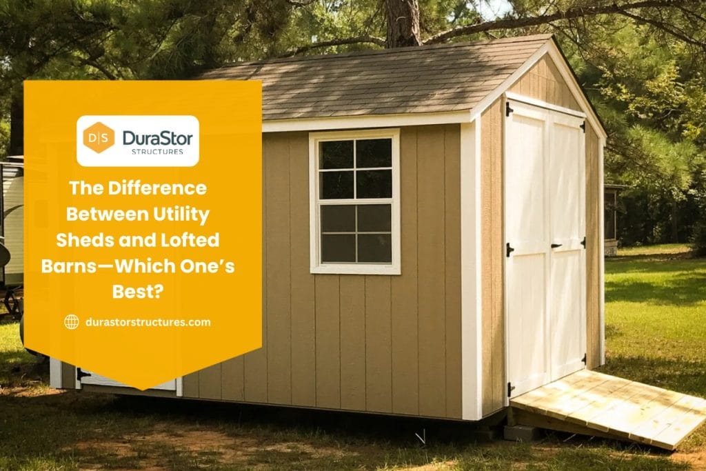 Top 7 Differences Between Utility Sheds and Lofted Barns (And How to ...